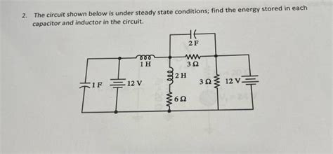 Solved The Circuit Shown Below Is Under Steady State Chegg