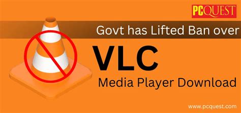 Govt Has Lifted Ban Over VLC Media Player Download