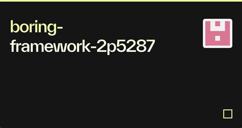 Boring Framework 2p5287 Codesandbox