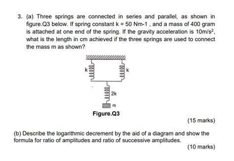 Solved 3 A Three Springs Are Connected In Series And