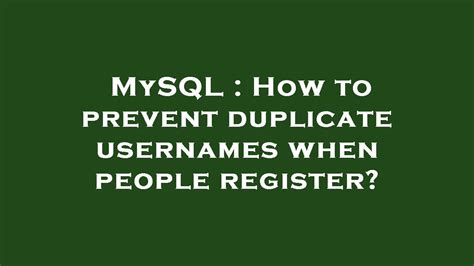 Mysql How To Prevent Duplicate Usernames When People Register Youtube
