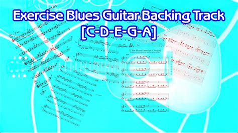 Exercise Blues Guitar Backing Track C D E G A Youtube Music