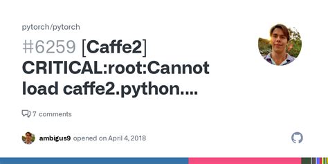 Caffe2 Criticalrootcannot Load Caffe2python Error · Issue 6259 · Pytorchpytorch · Github