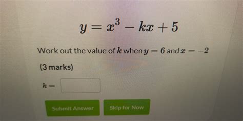 solved y x 3 kx 5 work out the value of k when y 6 and x 2 3 marks