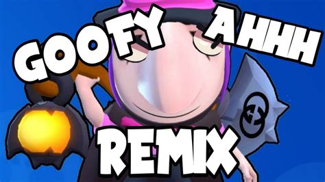 Brawl Stars Theme Goofy Ahh Remix Youtube