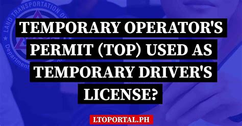 How Many Hours May A Temporary Operators Permit Top Be Used As A Temporary Drivers License