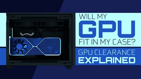 Will My Gpu Fit In My Case Gpu Clearance Explained