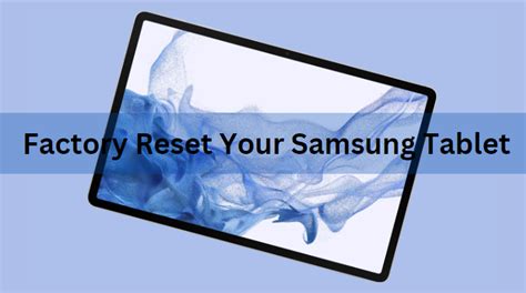 How To Factory Reset Samsung Tablet Step By Step Guide Roobotech