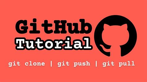 4 github tutorial git clone git push git pull youtube