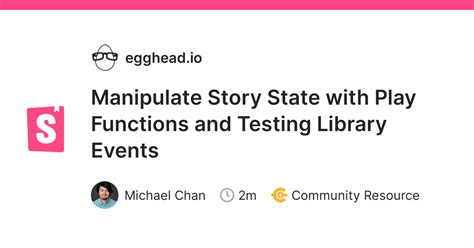 manipulate story state with play functions and testing library events