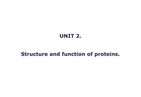 PPT UNIT Structure And Function Of Proteins PowerPoint Presentation ID