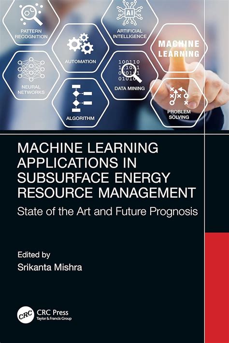 Machine Learning Applications In Subsurface Energy Resource Management State Of The Art And