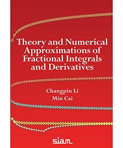 Theory And Numerical Approximations Of Fractional Integrals And