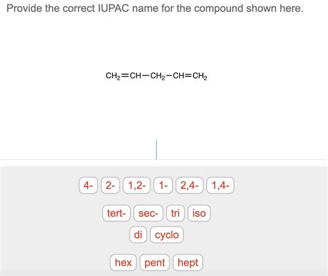 Solved Provide The Correct Iupac Name For The Compound Shown