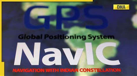 Government Plans To Embed Navic In Smartphones Indias Homegrown Alternative To Gps Navigation