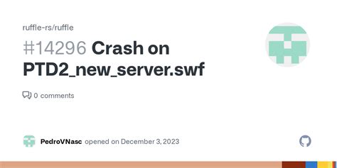 Crash On Ptd2newserverswf · Issue 14296 · Ruffle Rsruffle · Github