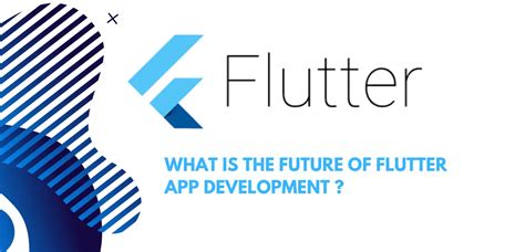 What Is The Future Of Flutter Is Their Any Scope In Flutter Development