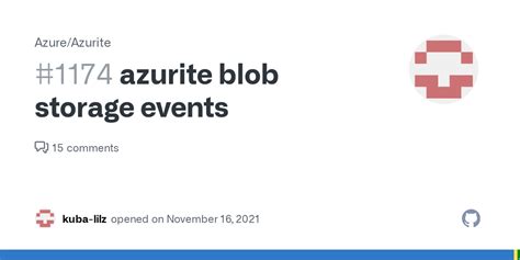 Azurite Blob Storage Events · Issue 1174 · Azureazurite · Github