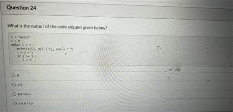 Solved Question 24what Is The Output Of The Code Snippet