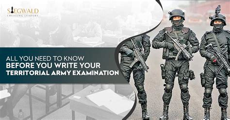 All You Need To Know Before You Write Your Territorial Army Examination Siegwald Academy