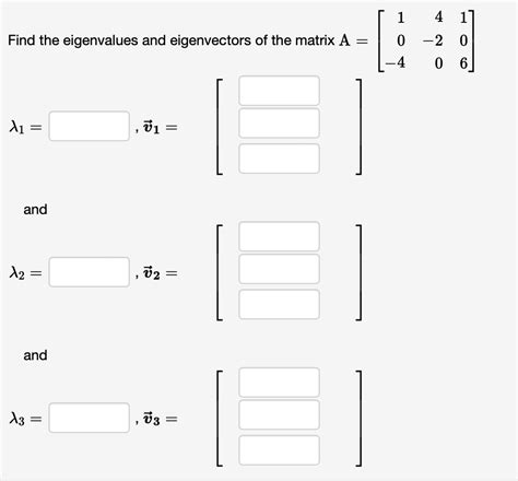 Solved Find The Eigenvalues And Eigenvectors Of The Matrix Chegg Com
