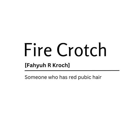 Fire Crotch Dictionary Definition Kaigozen Digital Art And Ai Humor And Satire Signs And Sayings