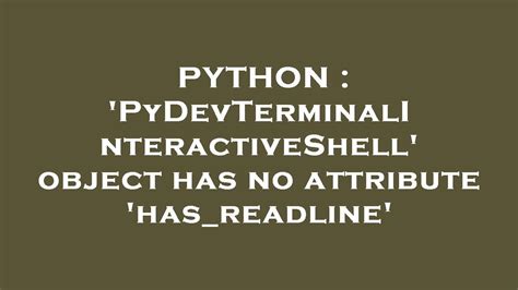 Python Pydevterminalinteractiveshell Object Has No Attribute Hasreadline Youtube