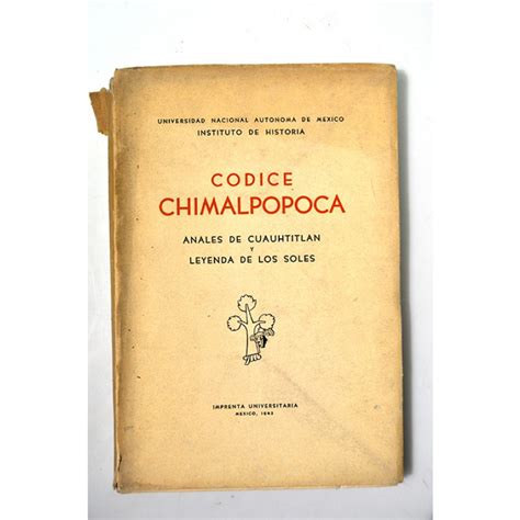 Códice Chimalpopoca Anales De Cuauhtitlan Y Leyenda De Los Soles