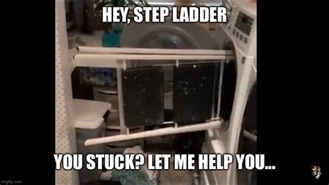 Ladder In Washing Machine Imgflip