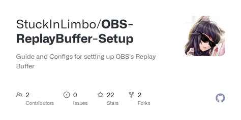 GitHub StuckInLimbo OBS ReplayBuffer Setup Guide And Configs For Setting Up OBS S Replay Buffer