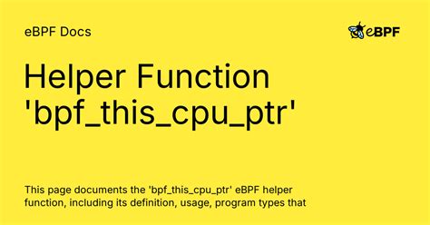 Helper Function Bpfthiscpuptr Ebpf Docs Helper Function Bpfthiscpuptr Ebpf Docs