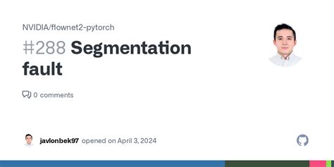 Segmentation Fault Issue 288 NVIDIA Flownet2 Pytorch GitHub