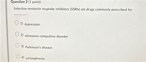 solved question 2 1 ﻿point selective serotonin reuptake
