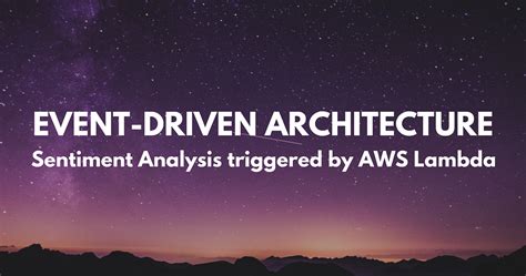 Perform Sentiment Analysis With Amazon Comprehend Triggered By Aws