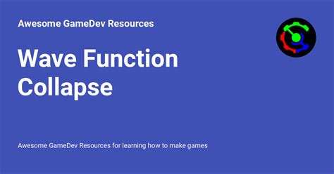Wave Function Collapse Awesome Gamedev Resources