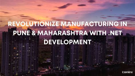 revolutionize manufacturing in pune and maharashtra with development
