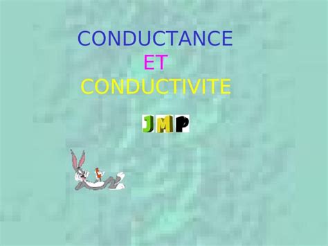 Ppt Conductance Et Conductivite 1quest Ce Que La Conductance La