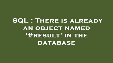 Sql There Is Already An Object Named Result In The Database Youtube