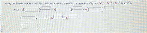 Solved Using The Powers Of X ﻿rule And The Coefficient Rule