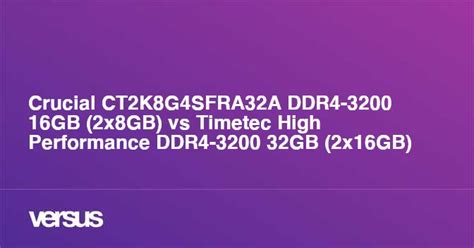 Crucial Ct2k8g4sfra32a Ddr4 3200 16gb 2x8gb Vs Timetec High Performance Ddr4 3200 32gb 2x16gb