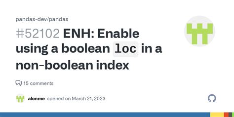 enh enable using a boolean `loc` in a non boolean index · issue 52102 · pandas dev pandas · github