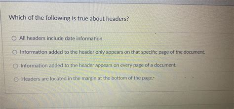 Solved Which Of The Following Is True About Headers All Chegg