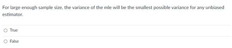Solved For Large Enough Sample Size The Variance Of The Mle