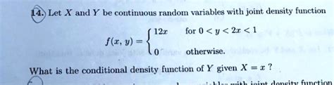Solved Let X And Y Be Continuous Random Variables With Joint Density Function 121 Fzy For 0
