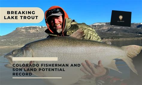 Colorado Fisherman And Son Land Potential Record Breaking Lake Trout