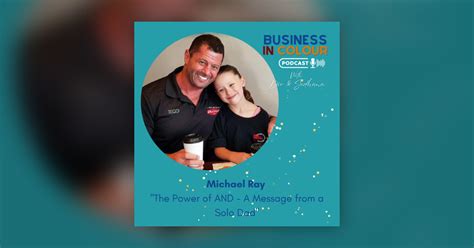 Ep 89 The Power Of And A Message From A Solo Dadmichael Ray