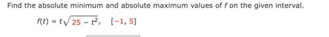 Solved Find The Absolute Minimum And Absolute Maximum Values