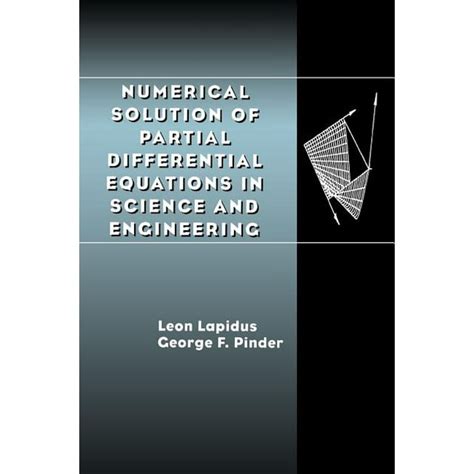 Numerical Solution Of Partial Differential Equations In Science And Engineering Paperback