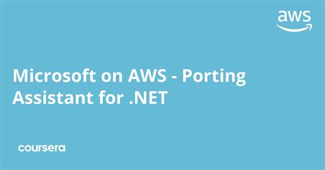 Microsoft On Aws Porting Assistant For Net Coursera