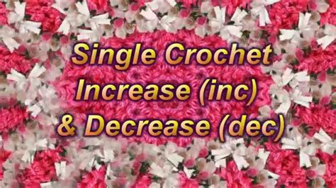 Learn To Crochet Lesson 7 Single Crochet Increase Inc And Decrease